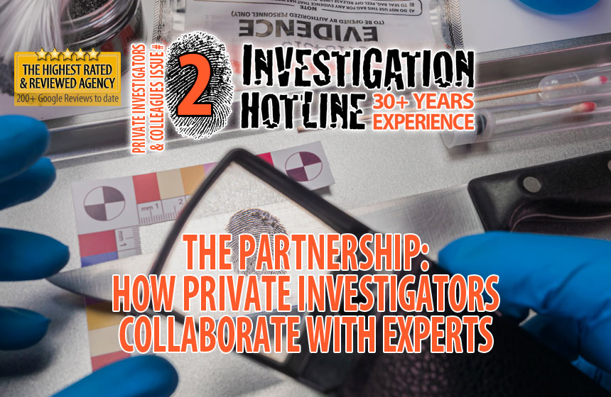 Investigation Hotline - How Private Investigators Collaborate with Experts
