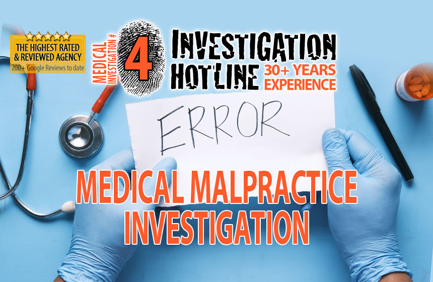 Medical Malpractice Investigation - Investigation Hotline