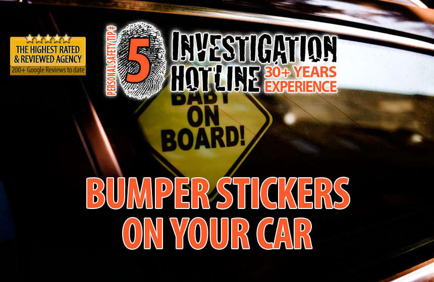 Personal Safety Tip #5 Bumper Stickers on Your Car - Investigation Hotline