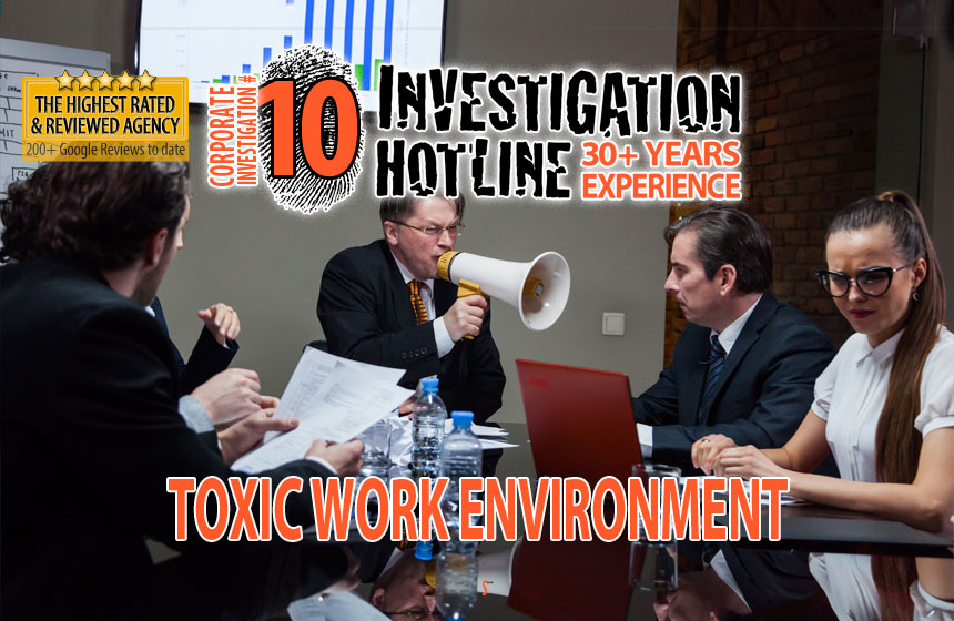 Toxic Work Environments | Corporate Investigation