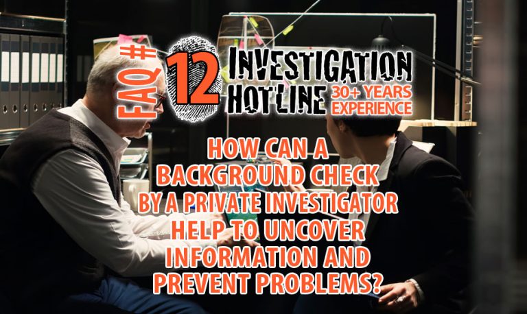 FAQ #12. How Can A Background Check Conducted by a Private Investigator ...